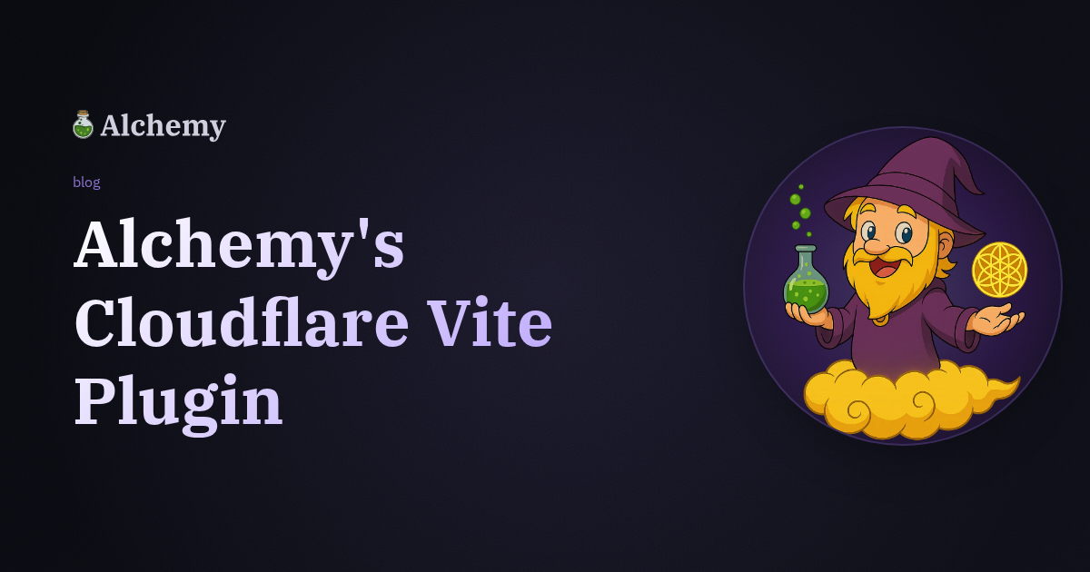 Alchemy's Cloudflare Vite Plugin | Alchemy